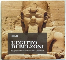 L’EGITTO DI BELZONI.Un gigante nella terra delle piramidi di Francesca Veronese Ed.Biblos, 2019 nuovo